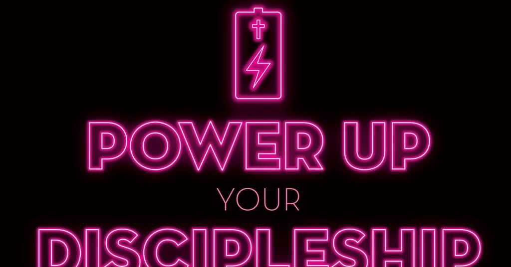 3 ways to power up your discipleship | Magazine Features | Premier ...