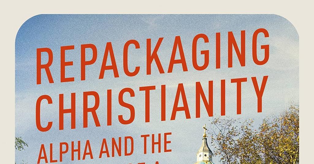 Repackaging Christianity: How Alpha conquered the world | Reviews ...