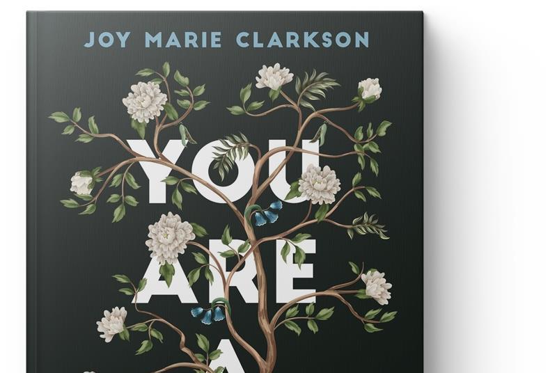 You Are a Tree - Joy Marie Clarkson | Reviews | Premier Christianity