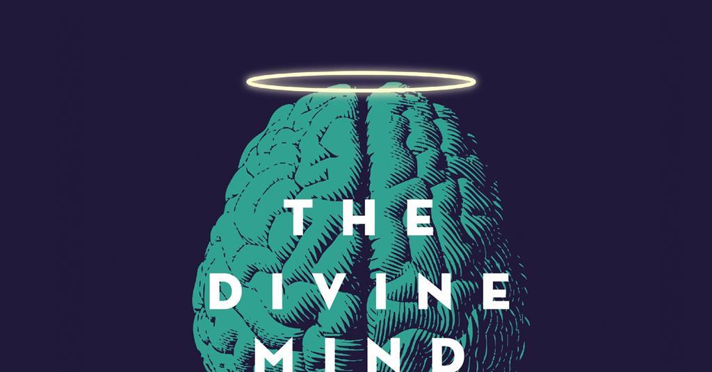 The divine mind: Does this new theory of the brain point to a creator ...