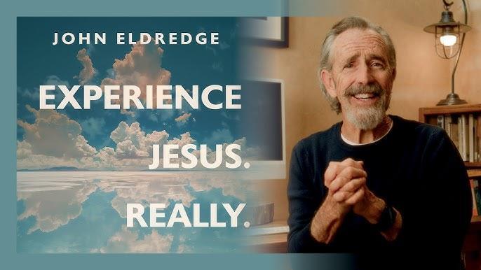 Experience Jesus really by John Eldredge: a review of ordinary mysticism and daily faith ...