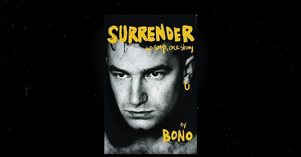 Bono’s emotive memoir lets you into his soul - and it’s full of God too ...