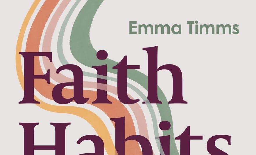 Book review: Faith Habits and How to Form Them by Emma Timms | Premier ...