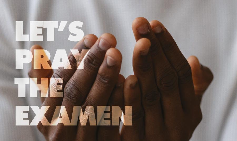 The Daily Examen: How this ancient practice could refresh your prayer ...