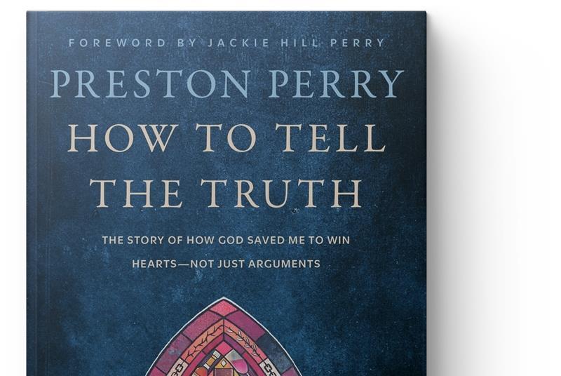 How to Tell the Truth - Preston Perry | Reviews | Premier Christianity