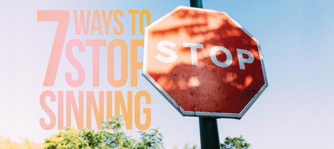 7 ways to stop sinning | Magazine Features | Premier Christianity
